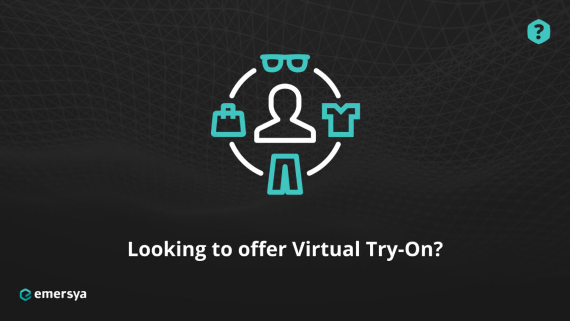 Looking to offer online Virtual Try-On experiences? - Emersya